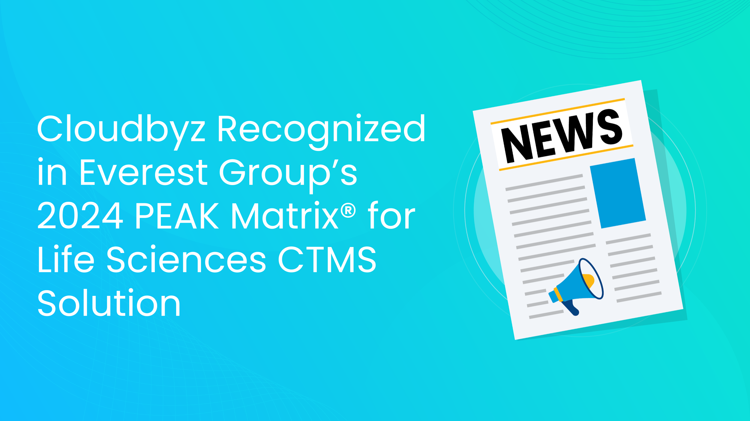 Cloudbyz Recognized in Everest Group’s 2024 PEAK Matrix® for Life ...
